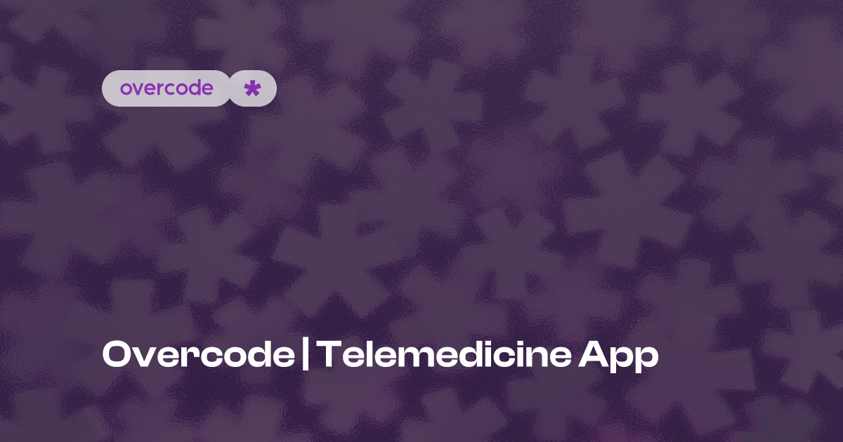 Telehealth app development - Custom telemedicine app development solution | by OverCode